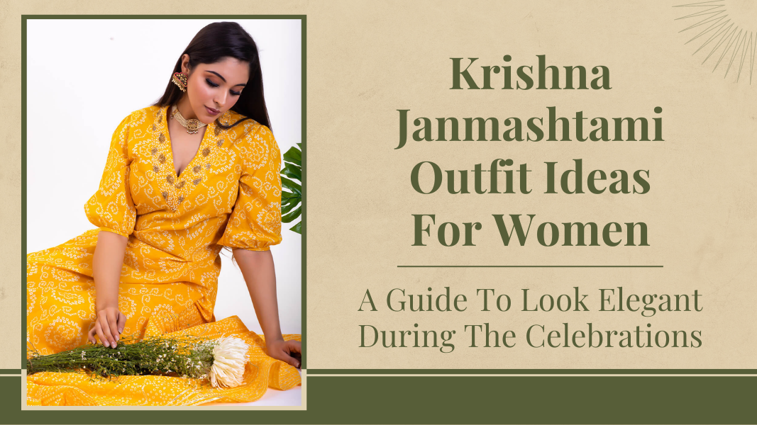 Krishna Janmashtami Outfit Ideas For Women: A Guide To Look Elegant ...
